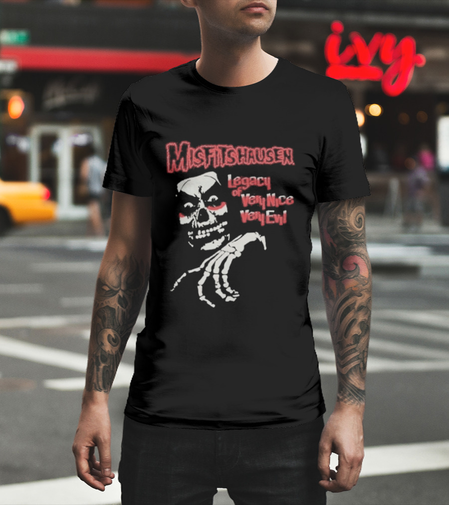 Misfitshausen Legacy Of Very Nice Very Evil 2026 T-Shirt
