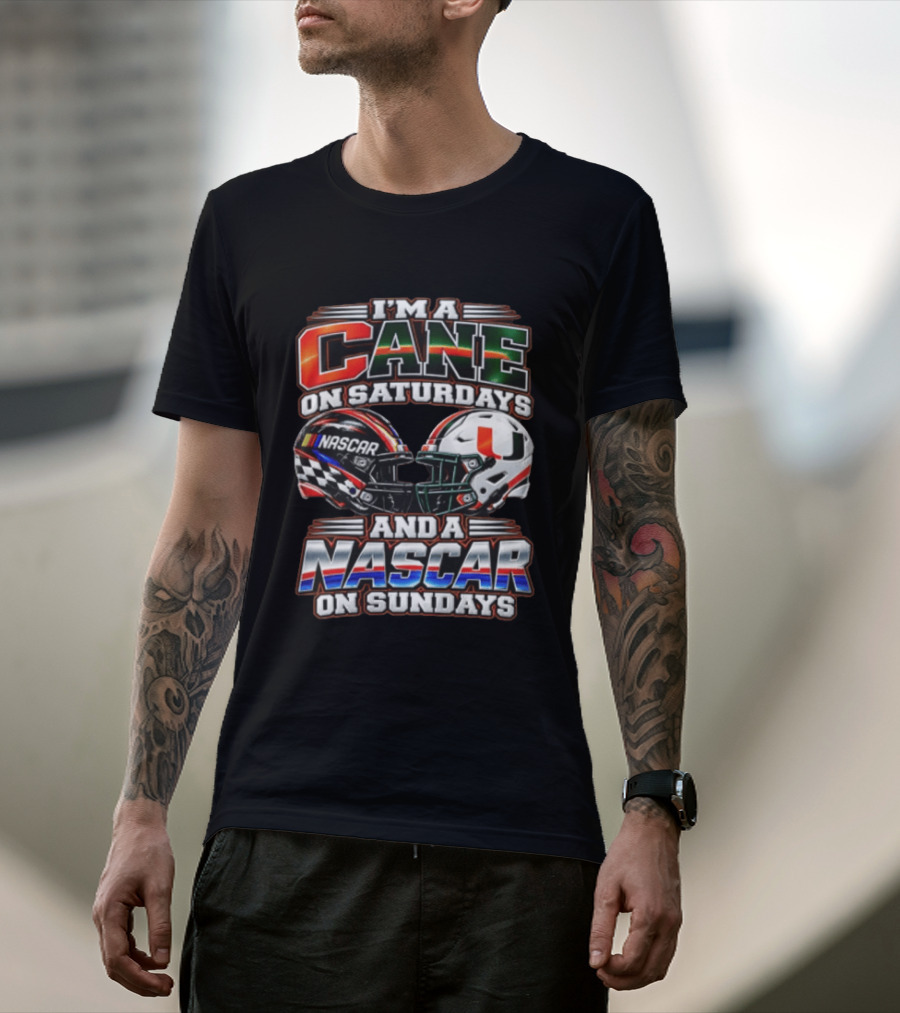 I'm A Cane On Saturdays And A NASCAR On Sundays Miami Hurricanes Helmet NASCAR Racing T-Shirt