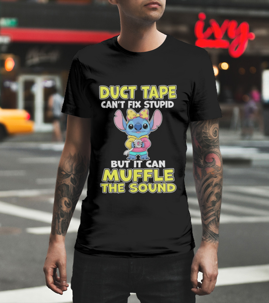 Duct Tape Can't Fix Stupid But It Can Muffle The Sound Stitch Cartoon T-Shirt