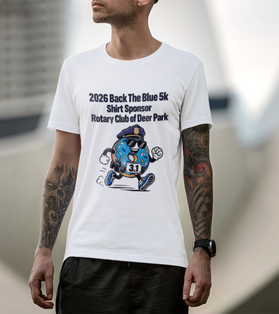 2026 Back The Blue 5k Sponsor Rotary Club Of Deer Park 3.1 Cartoon Donut Police T-Shirt