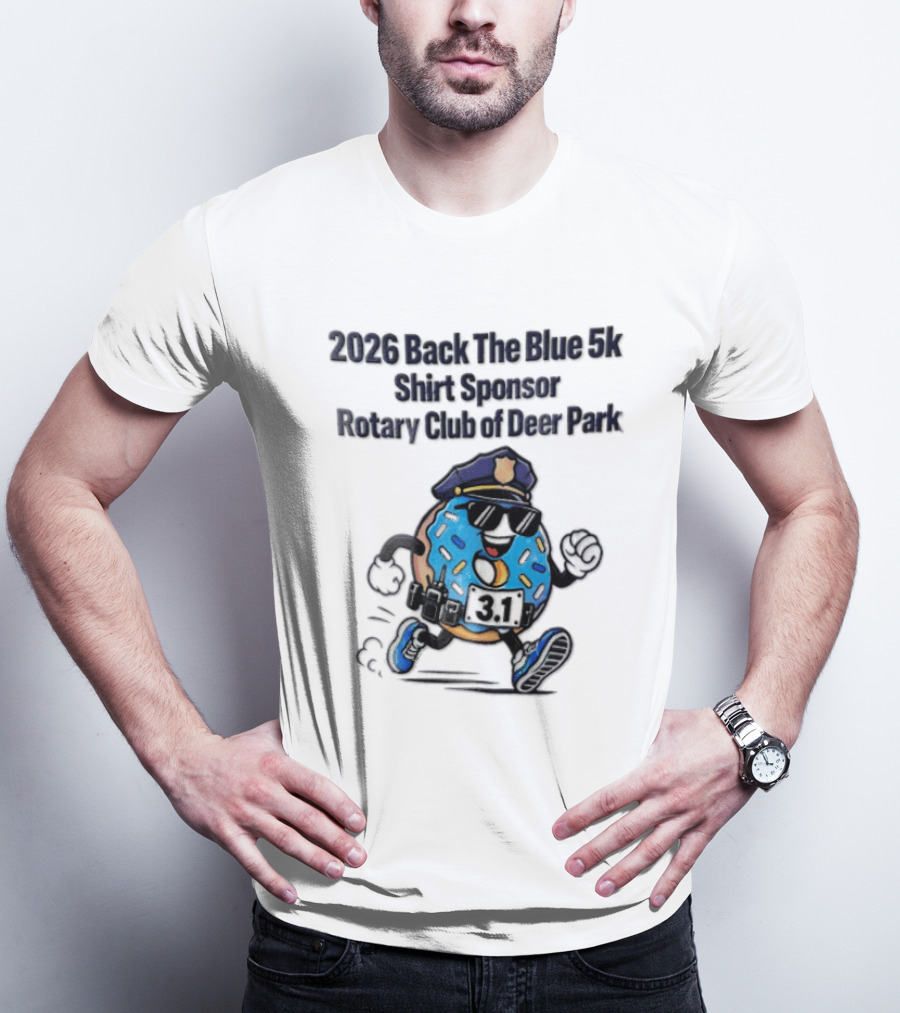 2026 Back The Blue 5k Sponsor Rotary Club Of Deer Park 3.1 Cartoon Donut Police T-Shirt