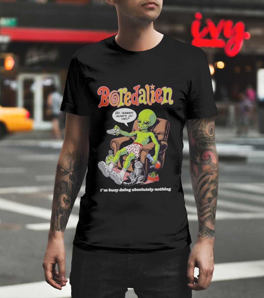 Boredalien Do Humans Always Do This I'm Busy Doing Absolutely Nothing Alien Relaxing Chair Cat TV Pizza T-Shirt