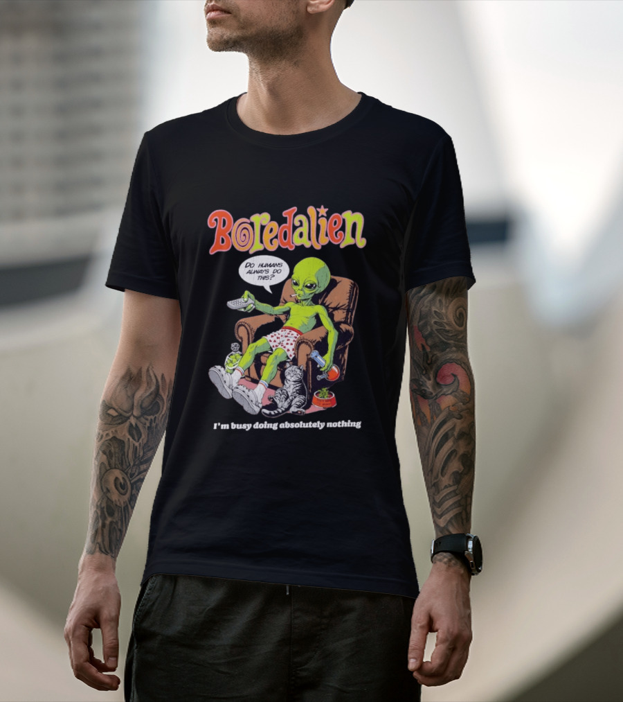 Boredalien Do Humans Always Do This I'm Busy Doing Absolutely Nothing Alien Relaxing Chair Cat TV Pizza T-Shirt