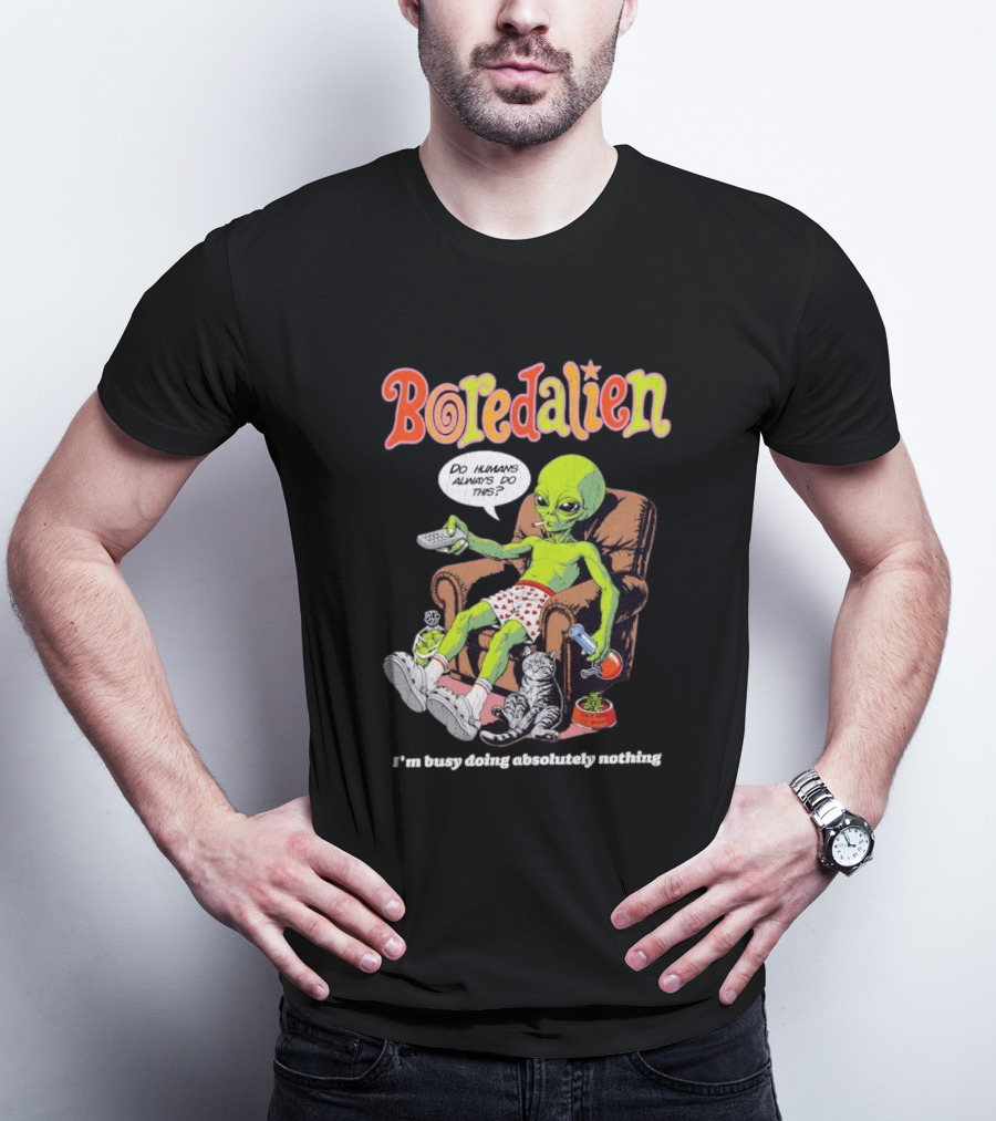 Boredalien Do Humans Always Do This I'm Busy Doing Absolutely Nothing Alien Relaxing Chair Cat TV Pizza T-Shirt