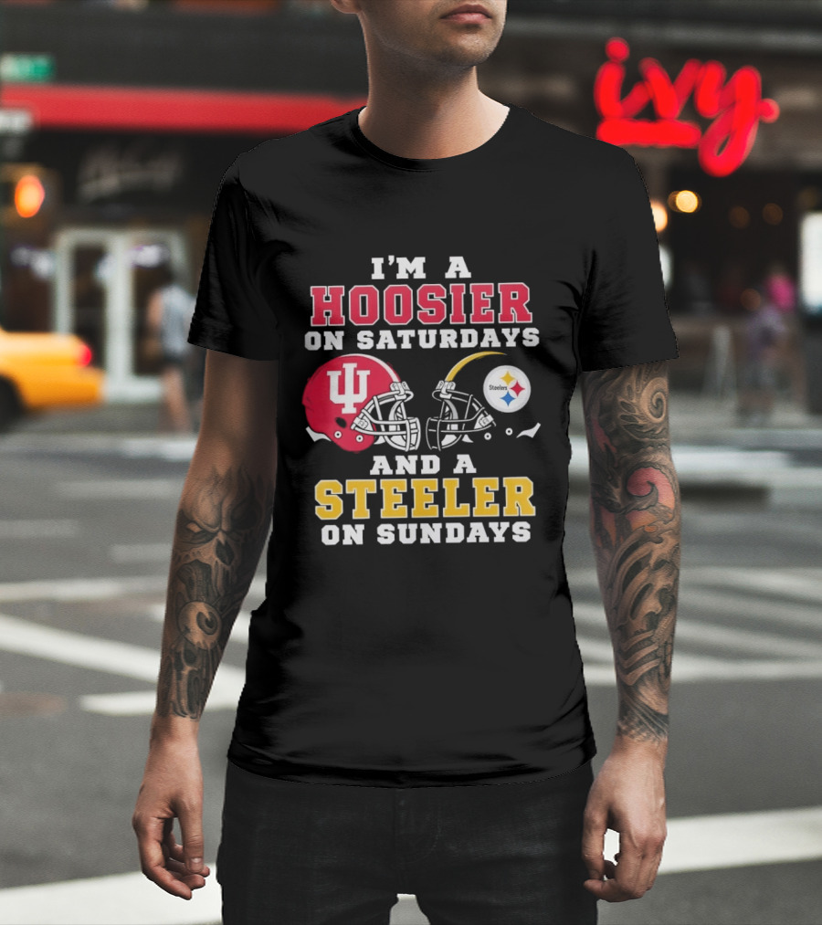 I'm A Hoosier On Saturdays And A Steeler On Sundays With Indiana And Pittsburgh Helmets T-Shirt
