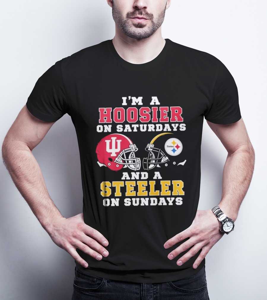 I'm A Hoosier On Saturdays And A Steeler On Sundays With Indiana And Pittsburgh Helmets T-Shirt