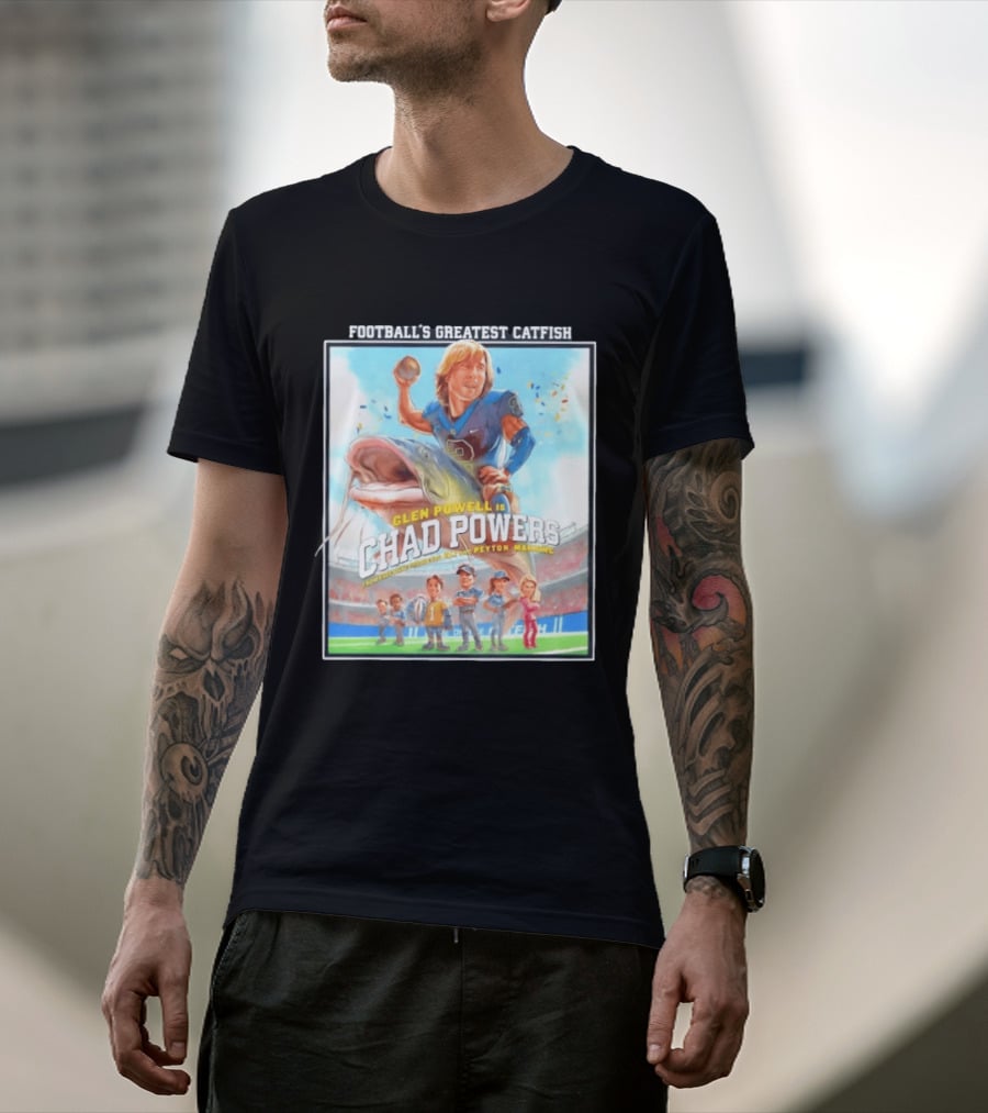 Football's Greatest Catfish Glen Powell As Chad Powers Featuring Peyton Manning T-Shirt