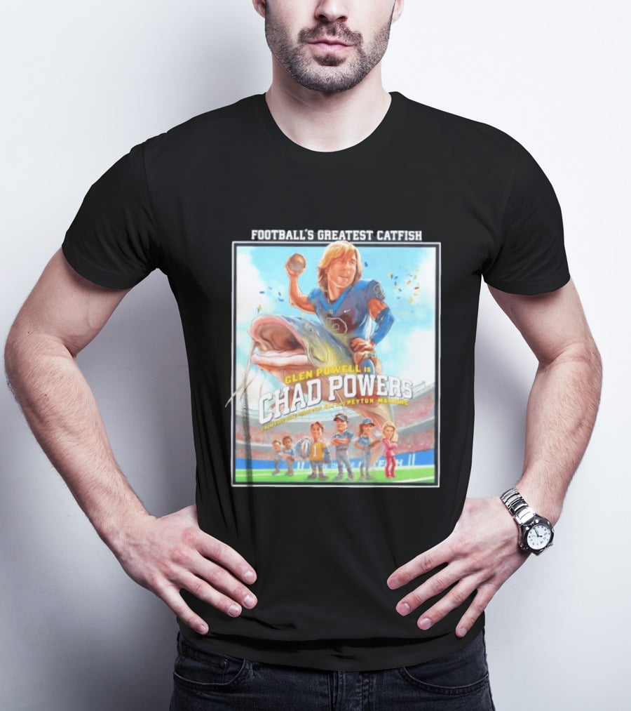 Football's Greatest Catfish Glen Powell As Chad Powers Featuring Peyton Manning T-Shirt