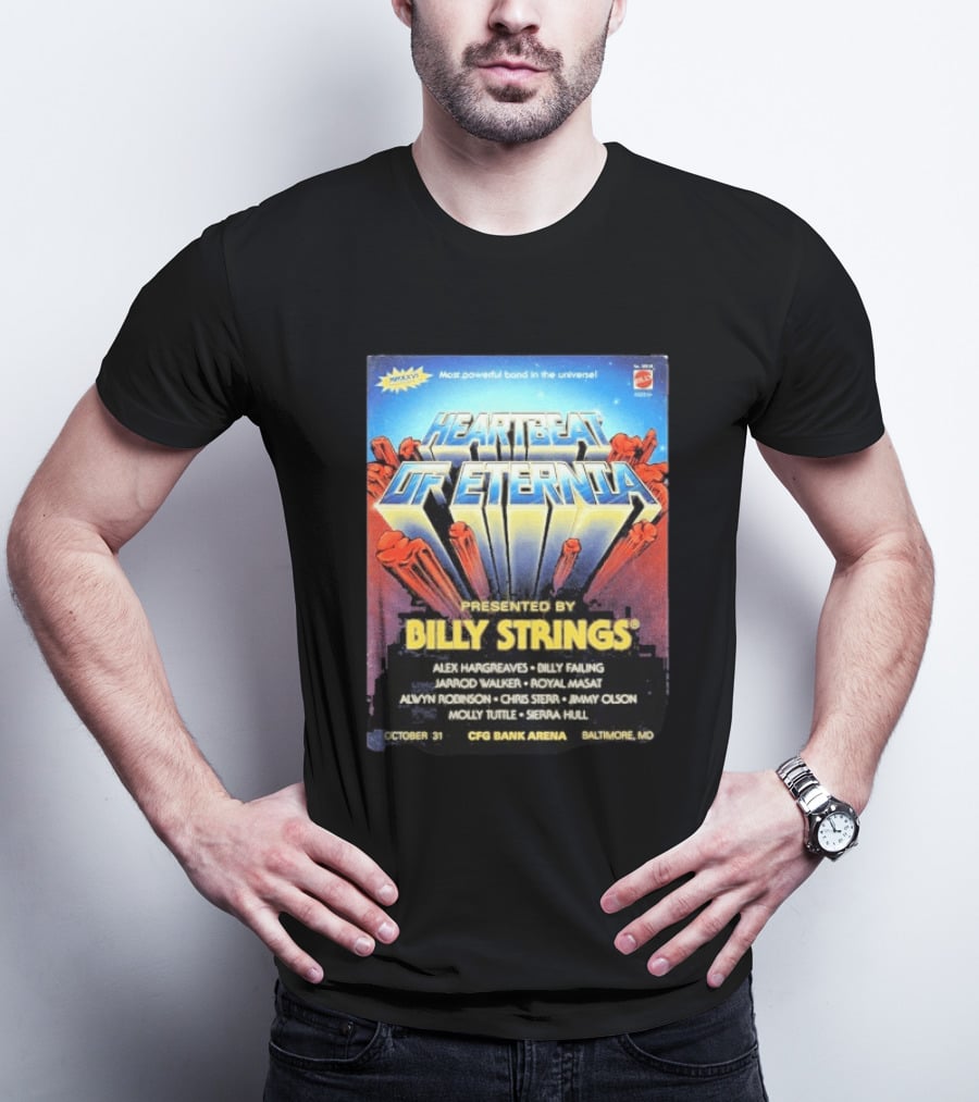 Heartbeat Of Eternia Presented By Billy Strings Alex Hargreaves CFG Bank Arena Baltimore October 31 2026 T-Shirt