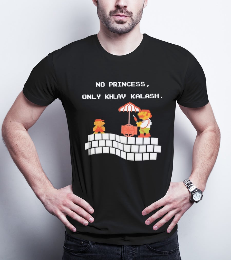 No Princess Only Khlav Kalash Mario Pixel Nostalgia T-Shirt