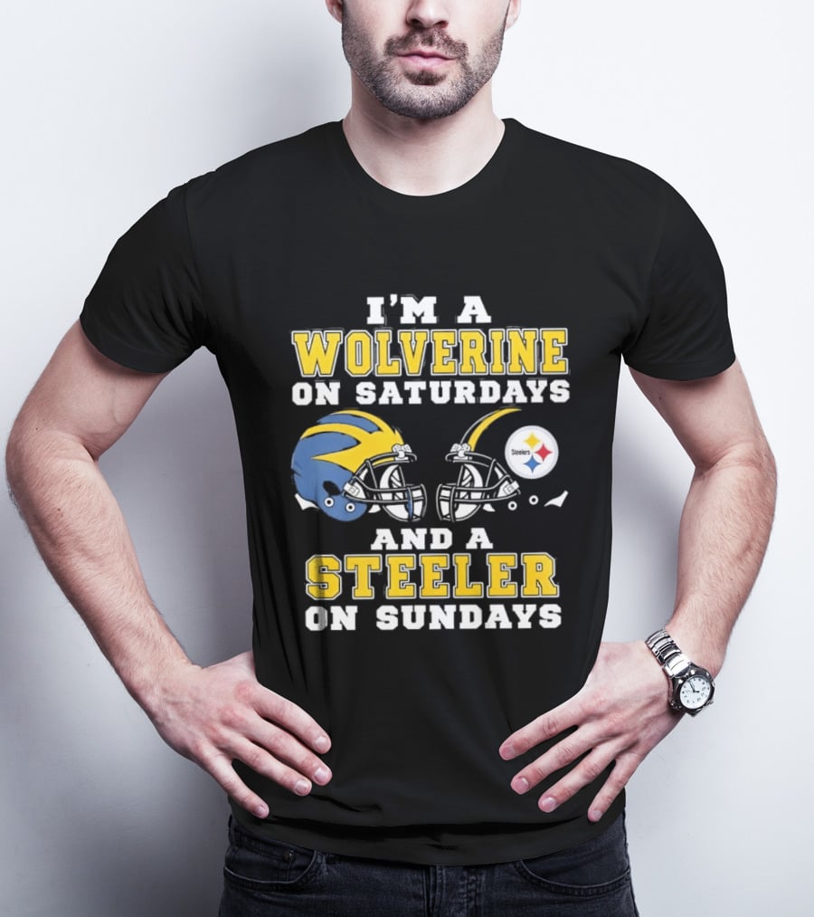 I'm A Wolverine On Saturdays And A Steeler On Sundays Football Fan Loyalty T-Shirt