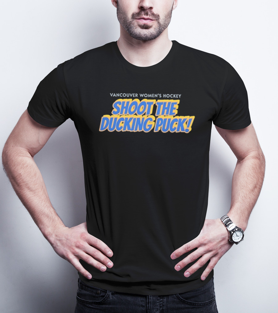 Vancouver Women's Hockey Shoot The Ducking Puck T-Shirt