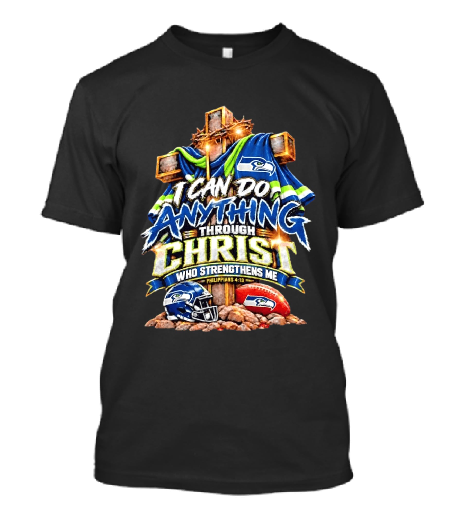 Seattle Seahawks I Can Do Anything Through Christ Who Strengthens Me Philippians 4:13 T-Shirt