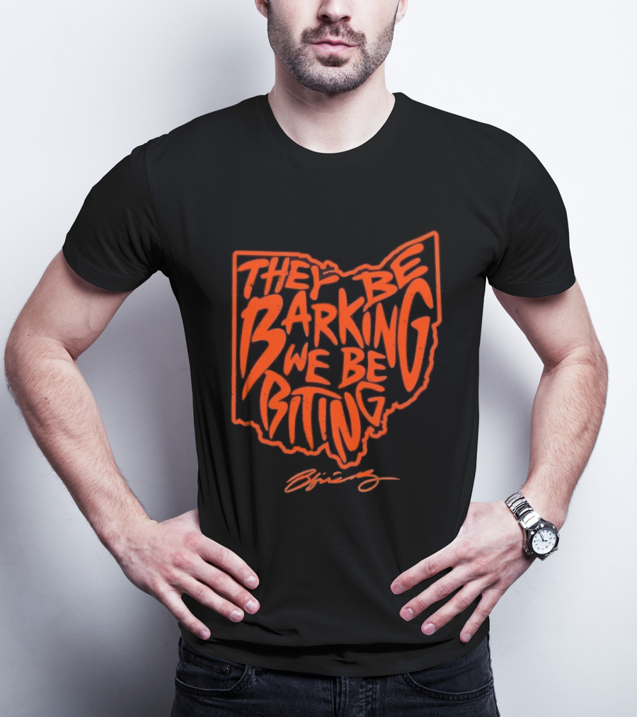 Cleveland Browns Football They Be Barking We Be Biting Ohio T-Shirt
