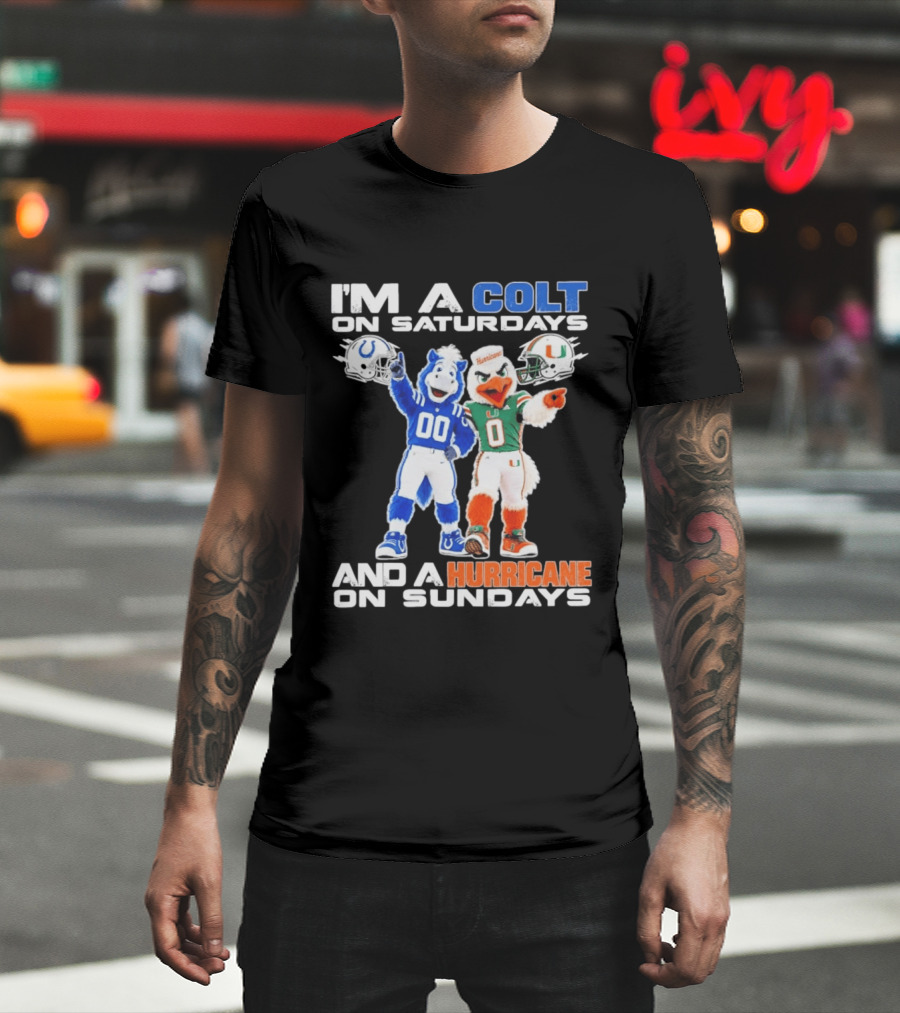I'm A Colt On Saturdays And A Hurricane On Sundays Football Mascots T-Shirt