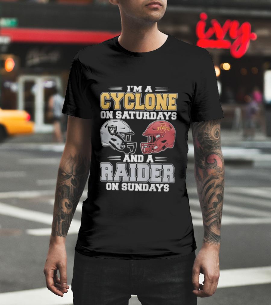Im A Cyclone On Saturdays And A Raider On Sundays Las Vegas Raiders Iowa State Cyclones Football Fan Gear T-Shirt