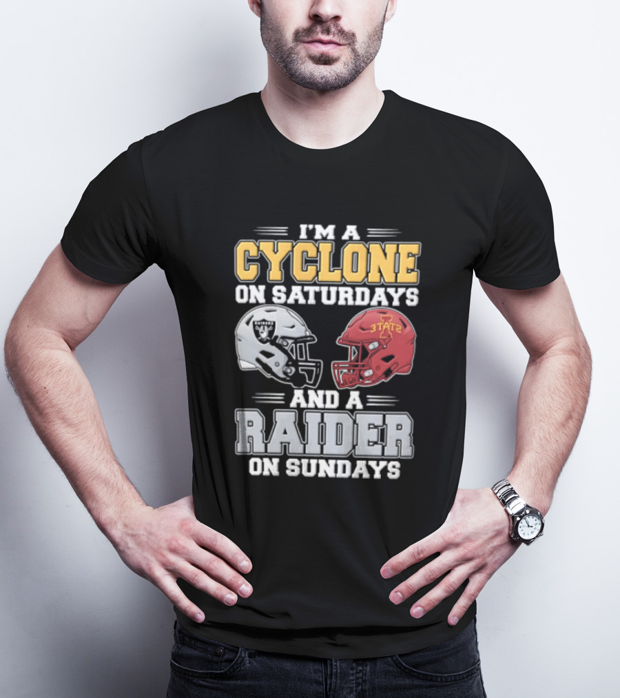 Im A Cyclone On Saturdays And A Raider On Sundays Las Vegas Raiders Iowa State Cyclones Football Fan Gear T-Shirt