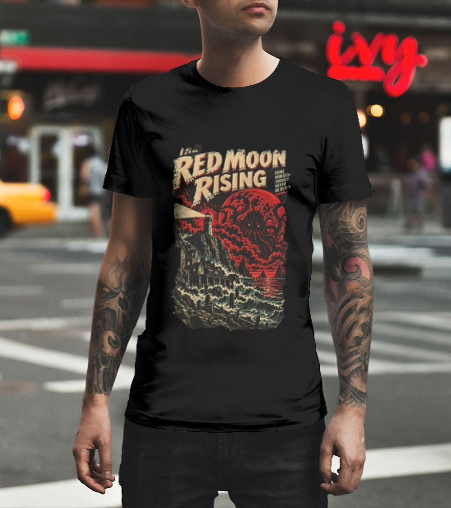 The Red Moon Rising Some Horrors Should Never Be Repeated T-Shirt