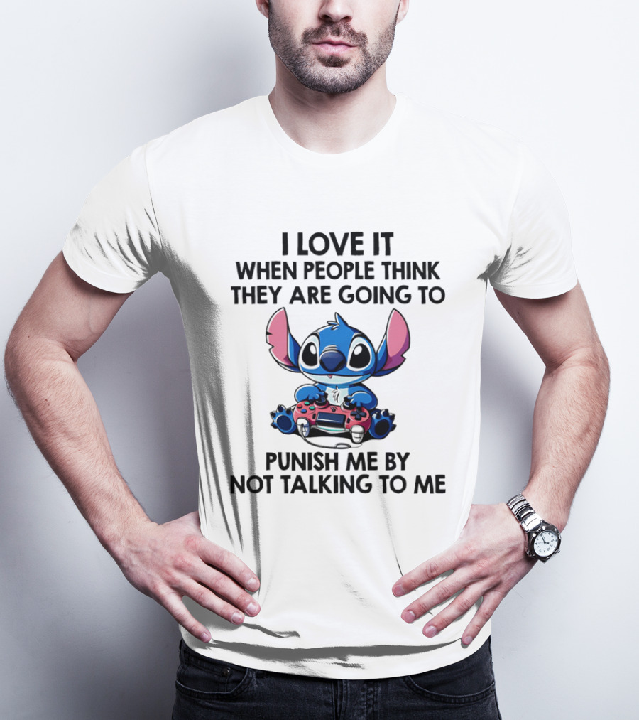 Stitch I Love It When People Think They Are Going To Punish Me By Not Talking To Me Gaming Controller T-Shirt
