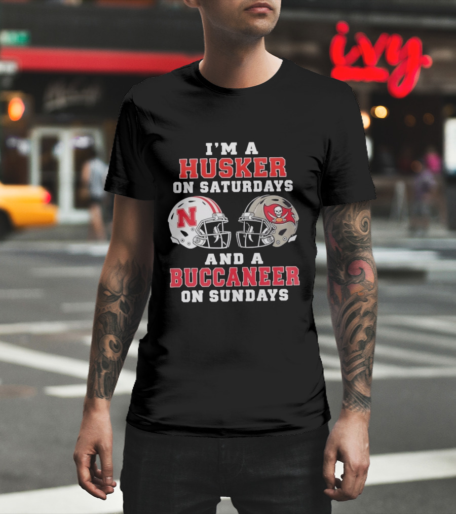 I'm A Husker On Saturdays And A Buccaneer On Sundays Nebraska Football Tampa Bay Fan T-Shirt