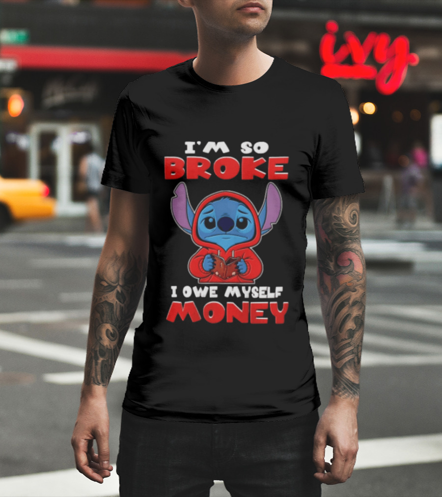 I'm So Broke I Owe Myself Money Stitch Look T-Shirt