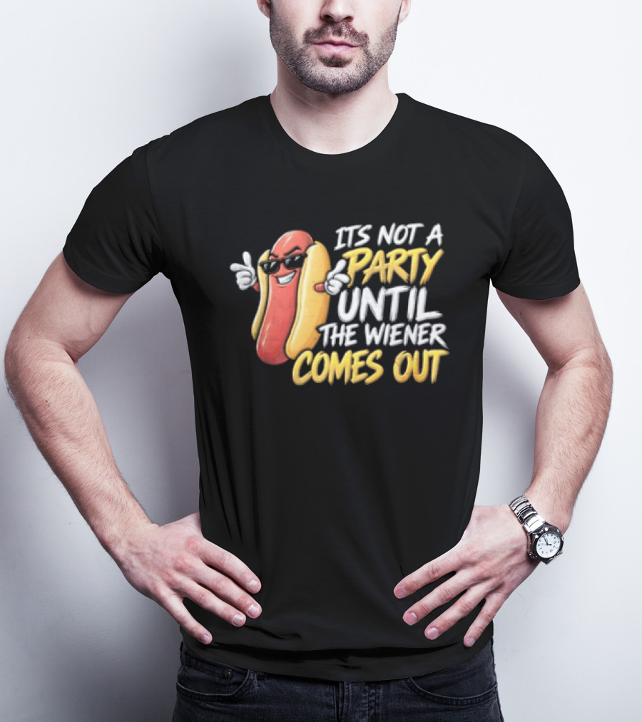 It's Not A Party Until The Wiener Comes Out Funny Hot Dog Cartoon T-Shirt