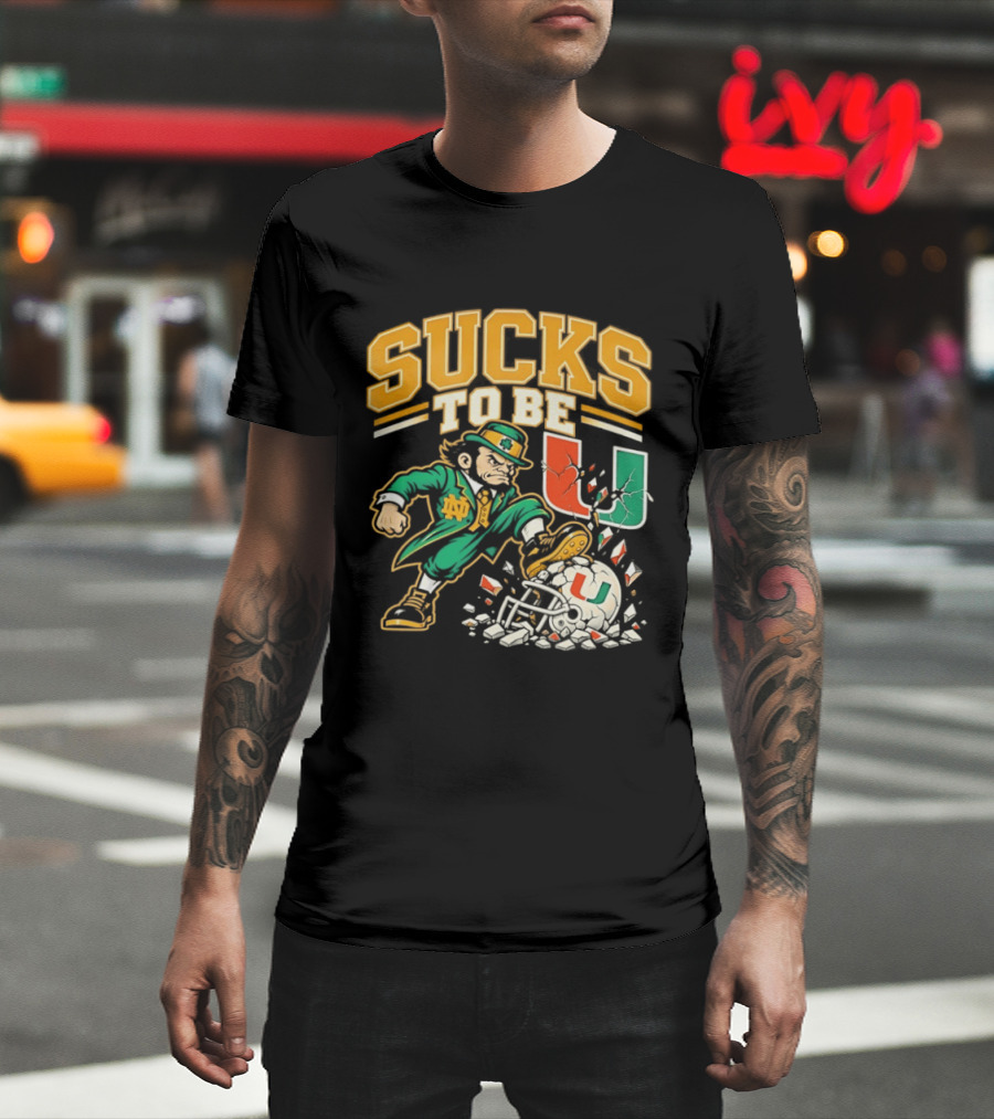 Sucks To Be U Notre Dame Fighting Irish Vs Miami Hurricanes 2026 T-Shirt