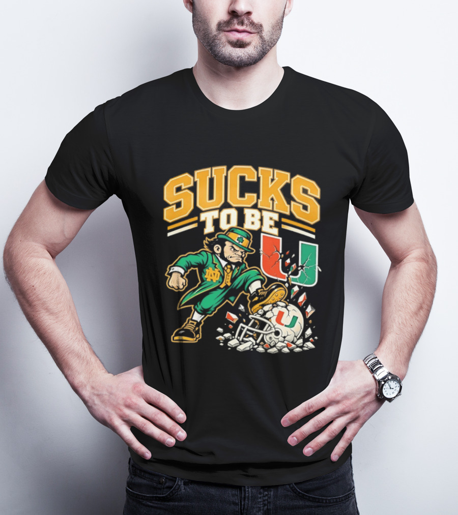 Sucks To Be U Notre Dame Fighting Irish Vs Miami Hurricanes 2026 T-Shirt