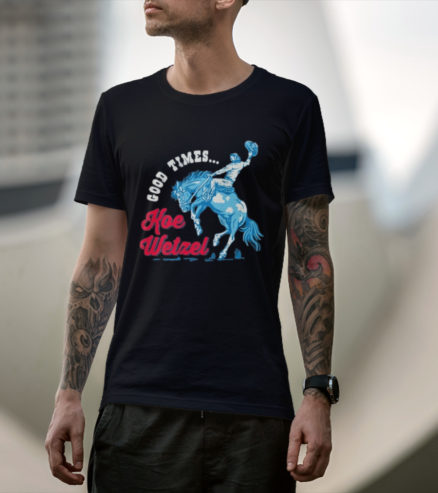 Good Times Koe Wetzel Rodeo Bronco Rider T-Shirt