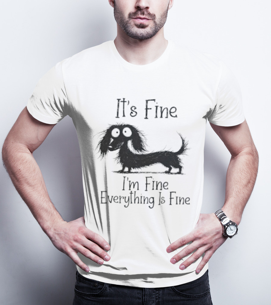 It's Fine I'm Fine Everything Is Fine Dog T-Shirt