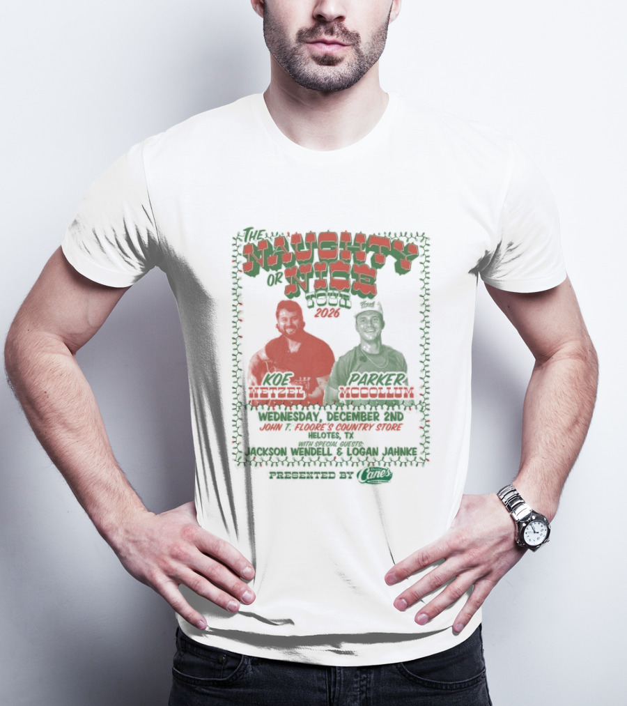 Naughty Or Nice Tour 2026 Featuring Koe Wetzel Parker McCollum Raising Cane's T-Shirt