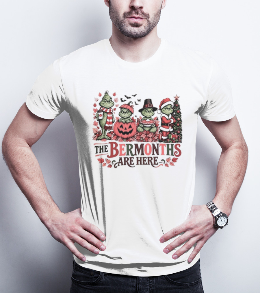 The Ber Months Are Here Grinch Holiday Halloween Christmas Festive T-Shirt