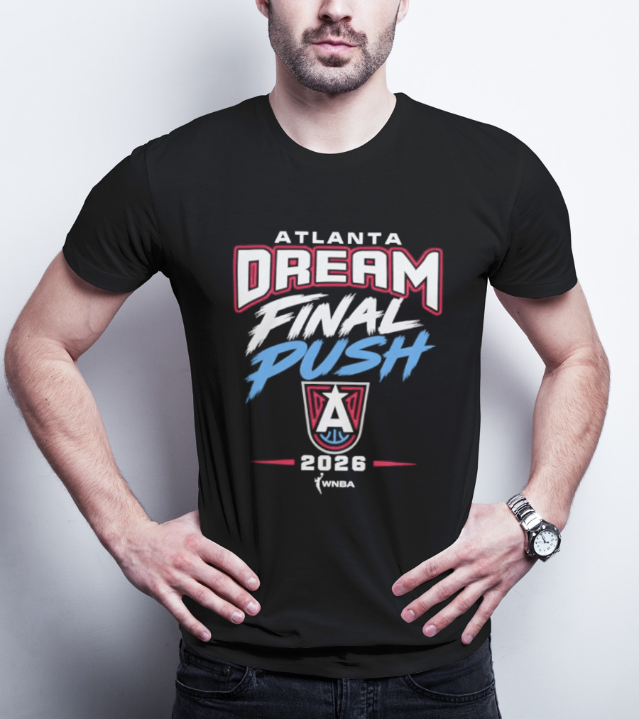 Atlanta Dream Final Push 2026 WNBA T-Shirt