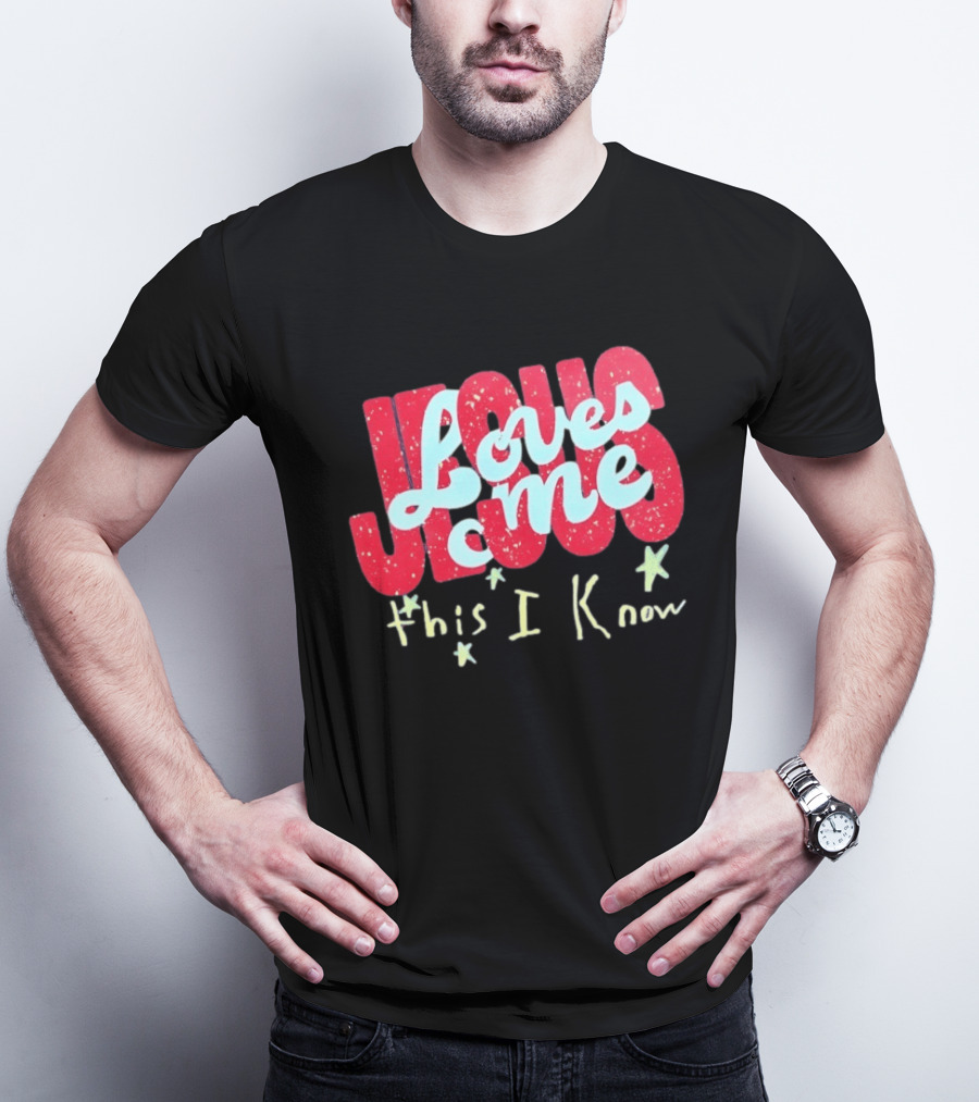 Jesus Loves Me This I Know Christian Faith T-Shirt