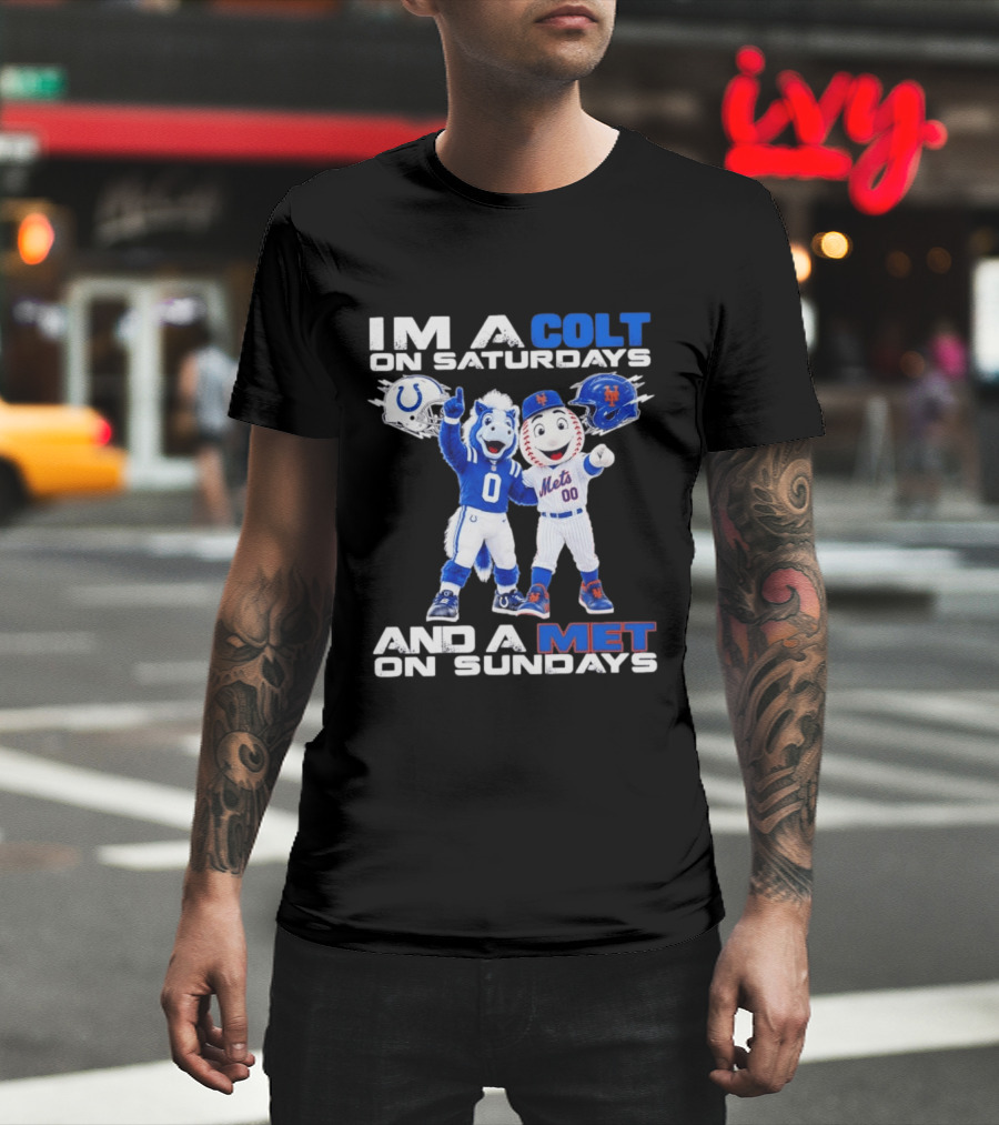 Im A Colt On Saturdays And A Met On Sundays Mascots Football Baseball T-Shirt
