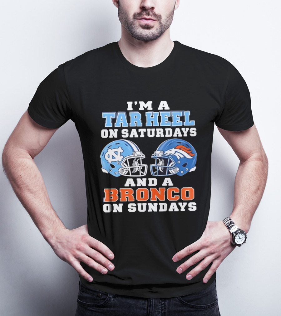 I'm A Tar Heel On Saturdays And A Bronco On Sundays Football Helmets T-Shirt