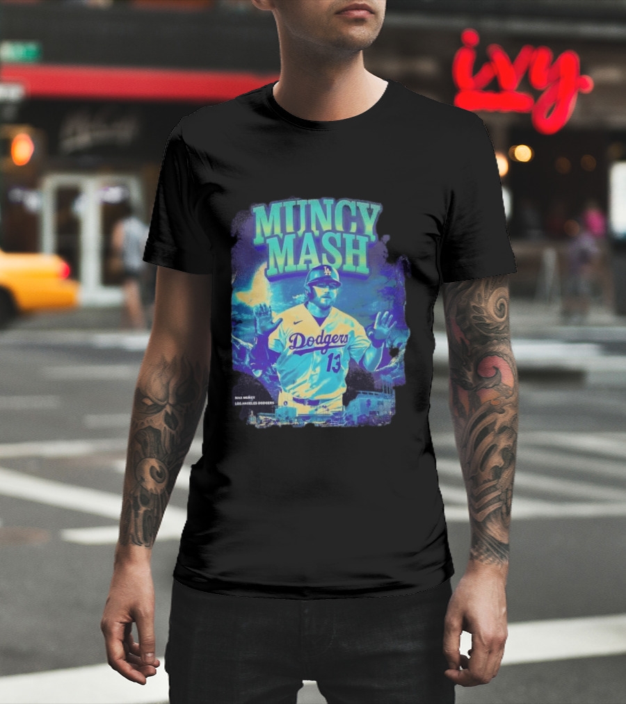 Max Muncy Muncy Mash Los Angeles Dodgers 13 Baseball Player Dodgers Stadium T-Shirt