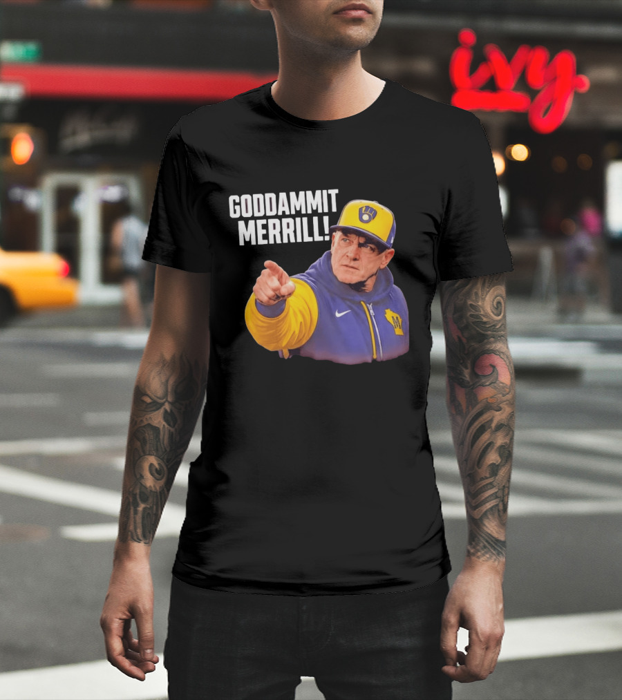 Goddammit Merrill Milwaukee Brewers MLB Fan T-Shirt
