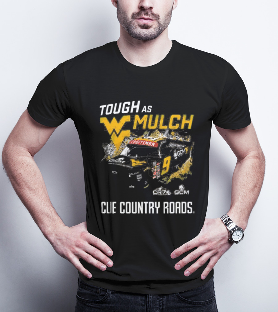 Grant Enfinger Tough As Mulch West Virginia Mountaineers CR7 GCM Cue Country Roads T-Shirt
