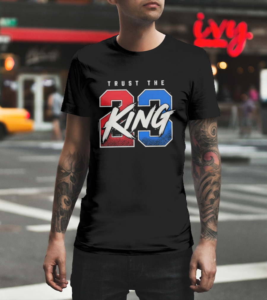 Trust The 23 King Philadelphia 76ers LeBron James Sixers T-Shirt