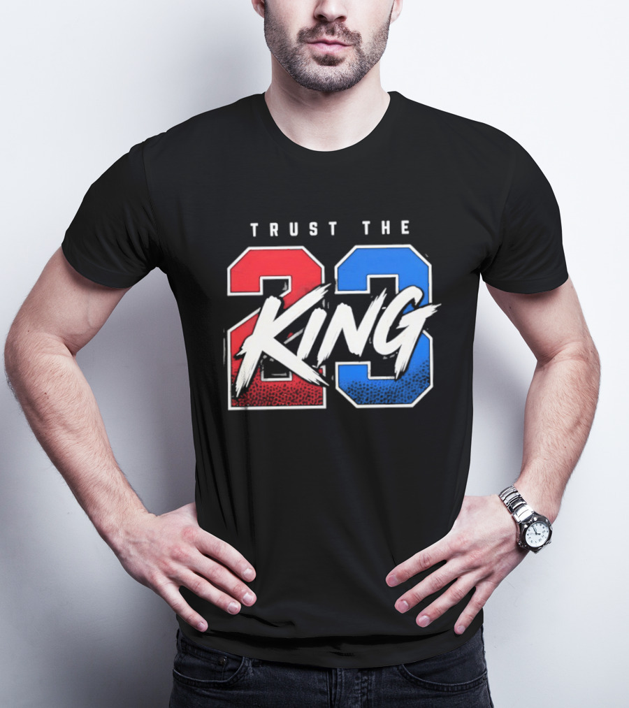 Trust The 23 King Philadelphia 76ers LeBron James Sixers T-Shirt