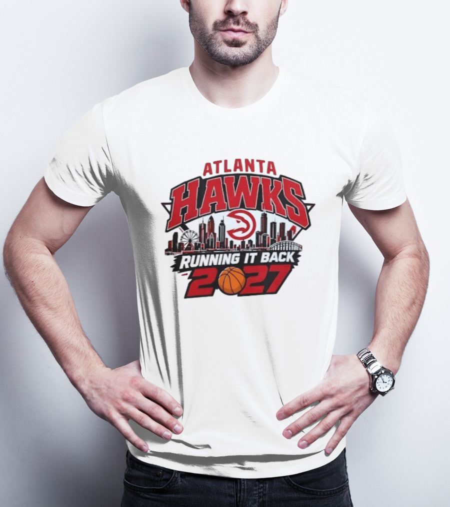Atlanta Hawks Running It Back 2027 NBA Skyline Basketball T-Shirt