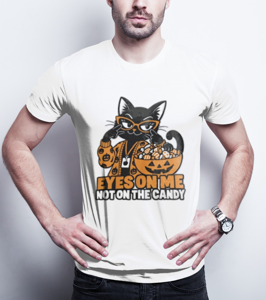 Eyes On Me Not On The Candy Halloween Black Cat Pumpkin T-Shirt