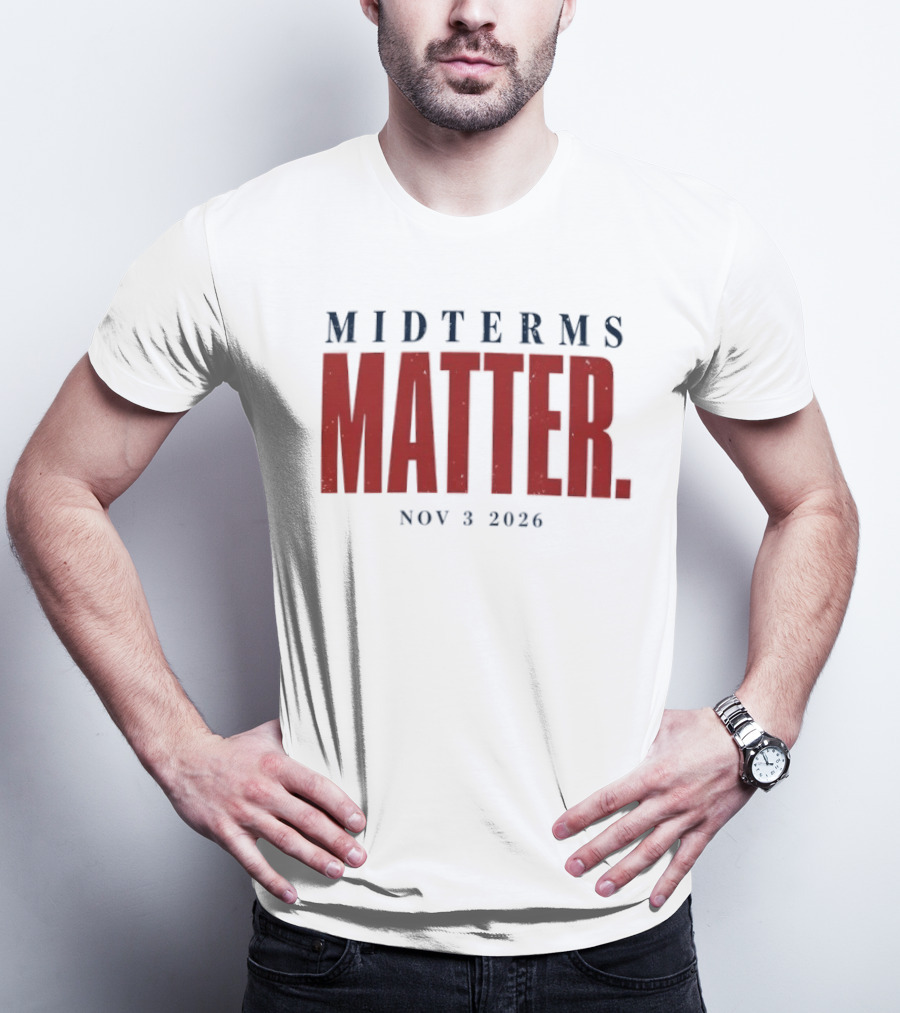 Midterms Matter Nov 3 2026 Election Awareness T-Shirt