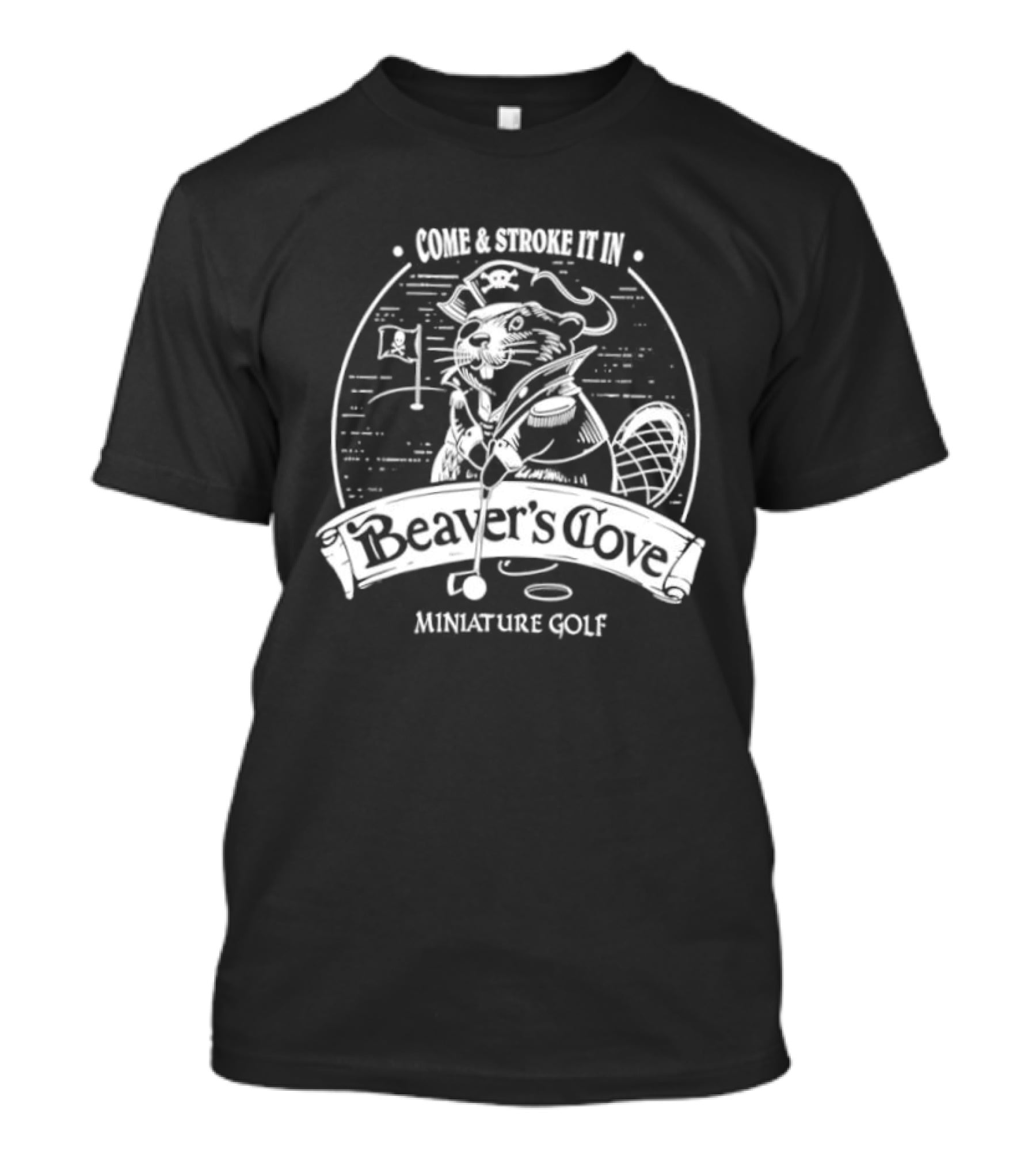Beaver Cove Miniature Golf Come And Stroke It T-Shirt