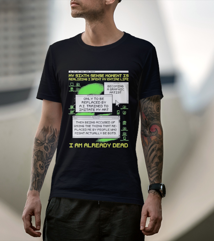 My Sixth Sense Moment Is Realizing I Spent My Entire Life I Am Already Dead T-Shirt
