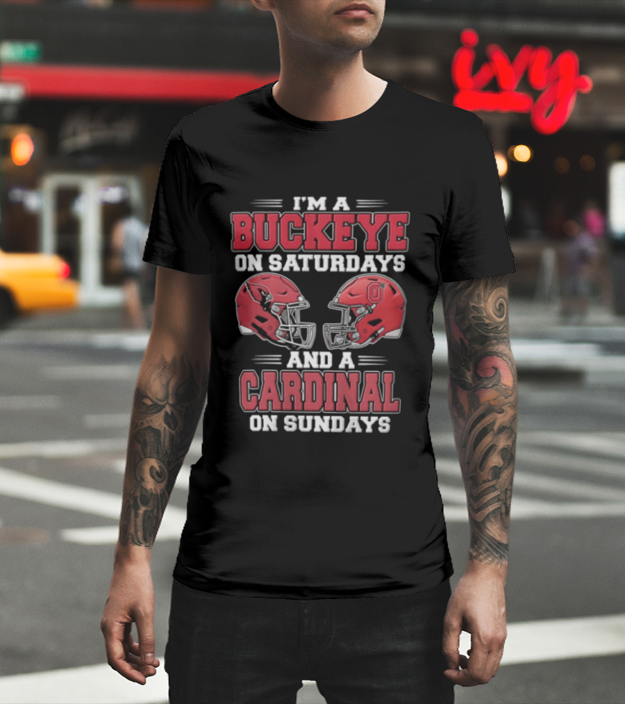 I'm A Buckeye On Saturdays And A Cardinal On Sundays Football Helmets T-Shirt