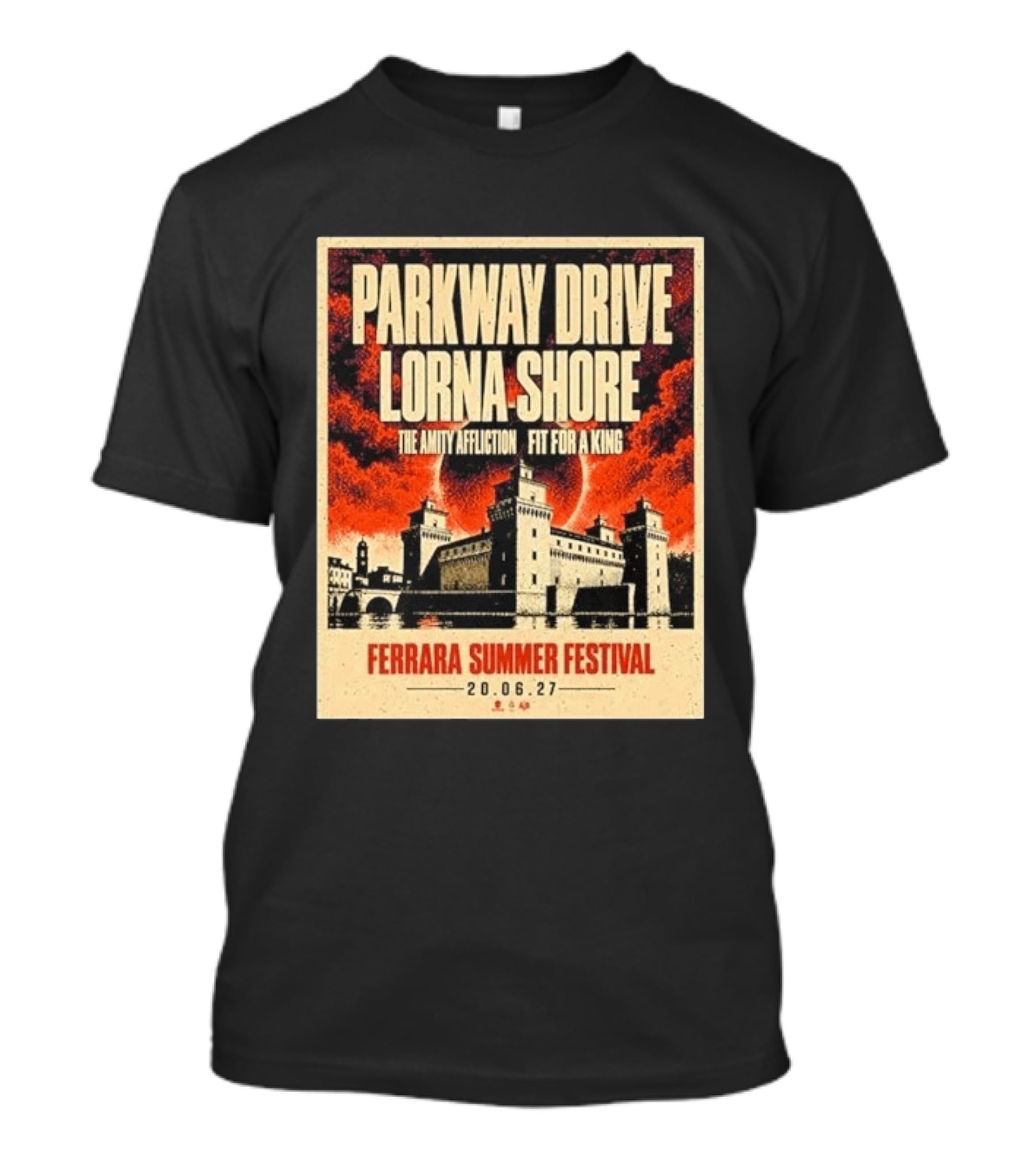 Ferrara Summer Festival 2027 Parkway Drive Lorna Shore The Amity Affliction Fit For A King June 20 Event T-Shirt