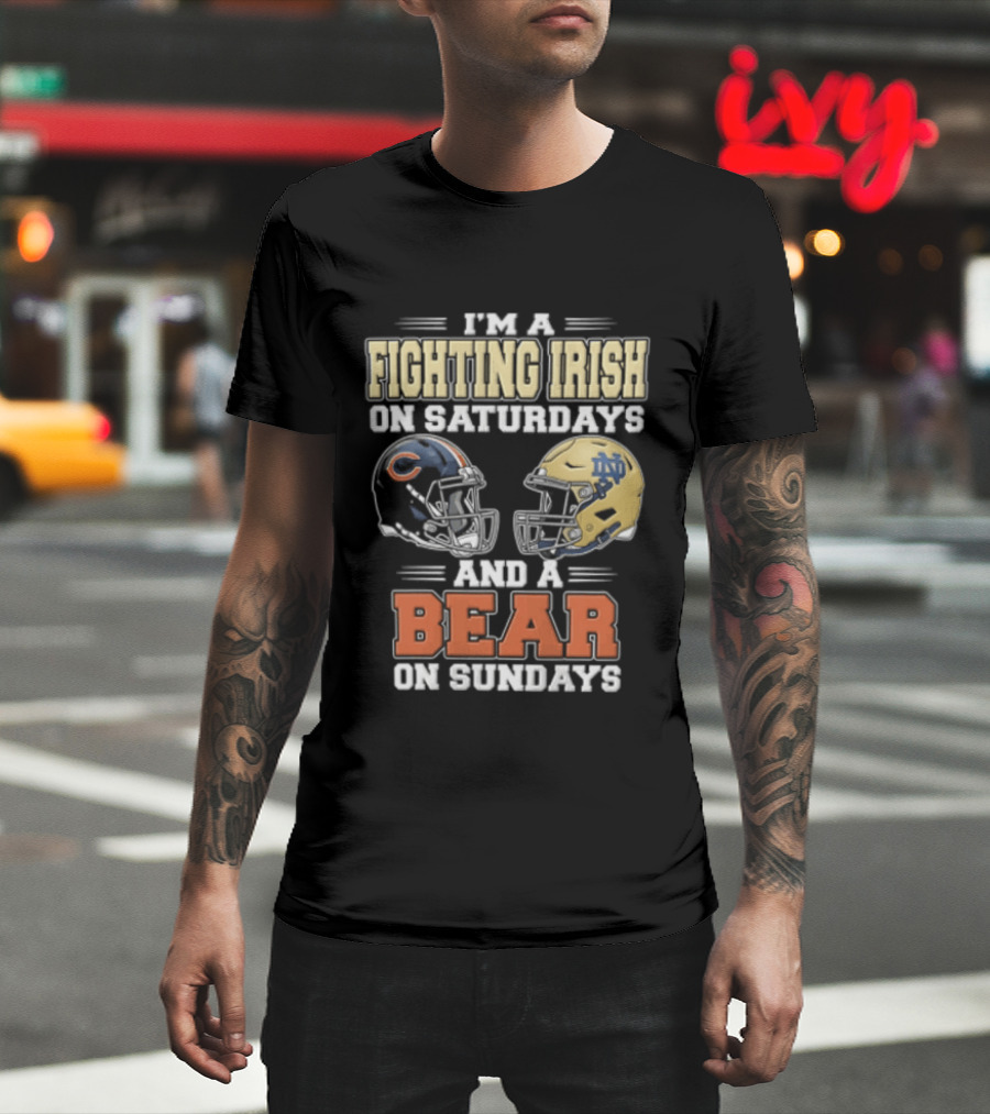 I'm A Fighting Irish On Saturdays And A Bear On Sundays Football Helmets T-Shirt