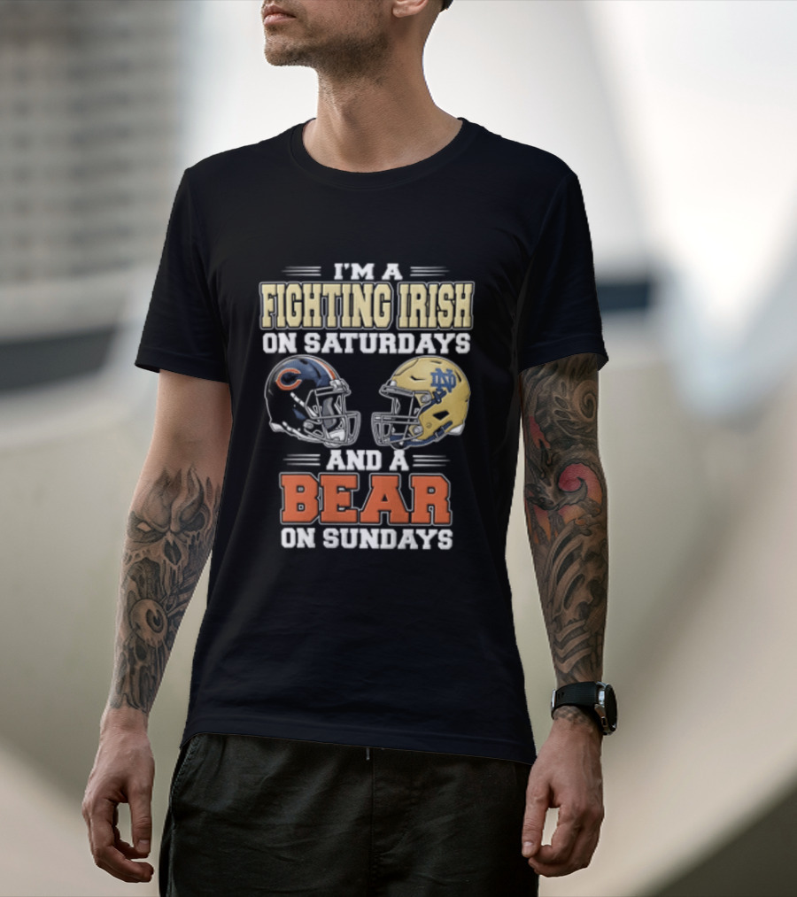 I'm A Fighting Irish On Saturdays And A Bear On Sundays Football Helmets T-Shirt